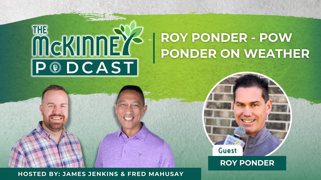 Roy Ponder - POW Ponder On Weather | McKinney Podcast
