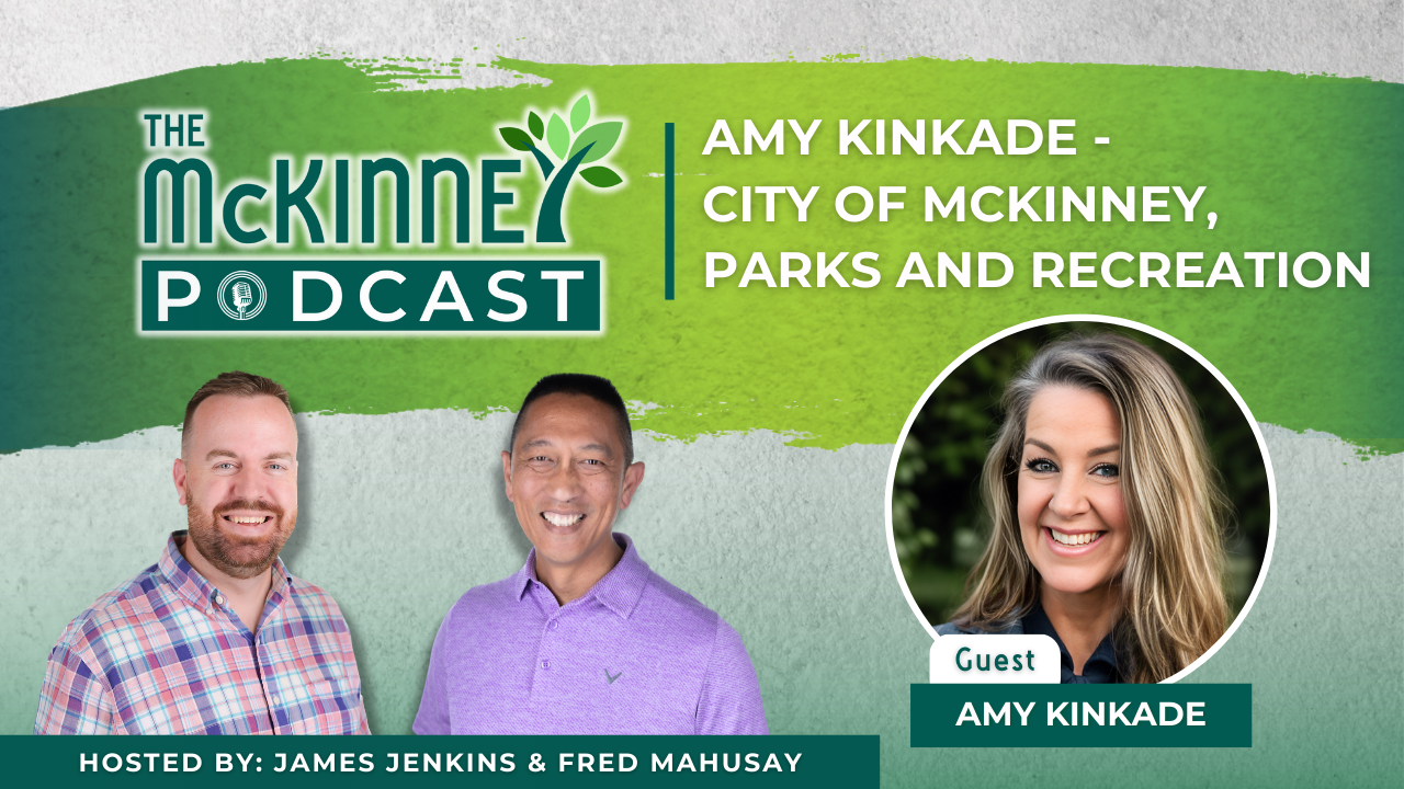 Amy Kinkade - City of McKinney, Parks and Recreation | McKinney Podcast